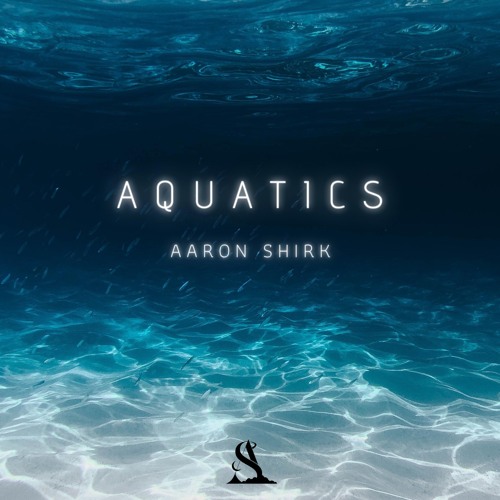 Stream Aquatics by Aaron Shirk | Listen online for free on SoundCloud
