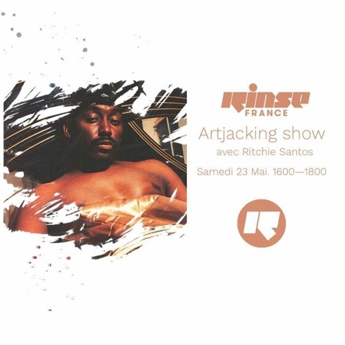 Stream Artjacking show avec Ritchie Santos - 23 Mai 2020 by Bristal ...