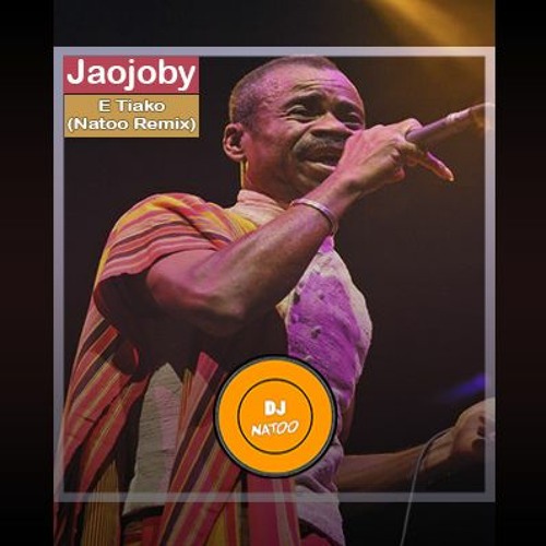 Stream Jaojoby - E TIAKO (Natoo Remix) by DJ Natoo | Listen online for ...