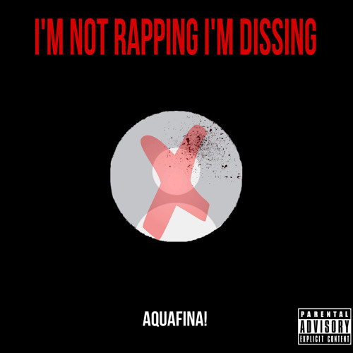 Stream I’m Not Rapping I’m Dissing by Aquafina! | Listen online for ...