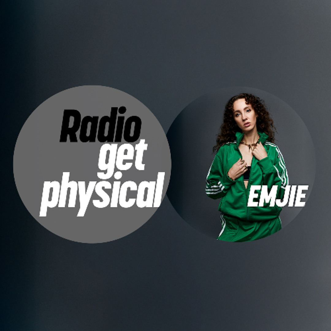 Stream Get Physical Radio by EMJIE by Get Physical Music | Listen ...