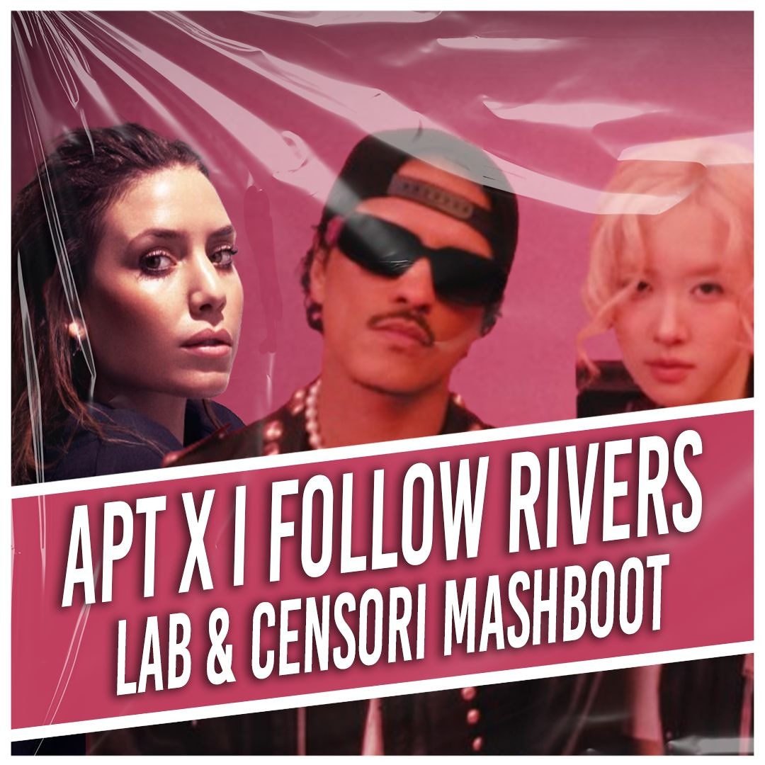 Stream APT. x I Follow Rivers - ROSÉ feat Bruno Mars & Lykke Li (Cristian LAB & Manuel Censori ...