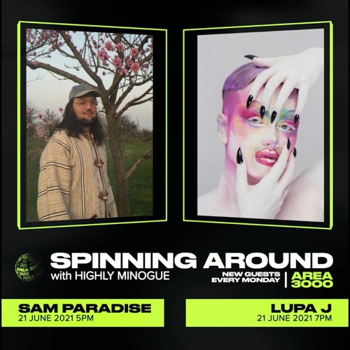 Stream Spinning Around Ep 19: Sam Paradise - 21 June 2021 by Area 3000 ...