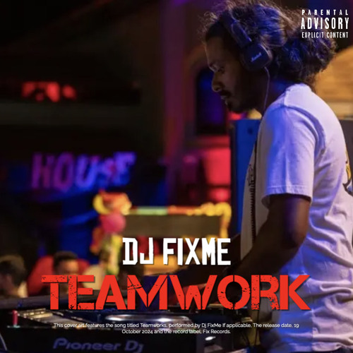 Stream Teamwork Makes the Dream Work - Dj FixMe by Dj FixMe | Listen online for free on SoundCloud