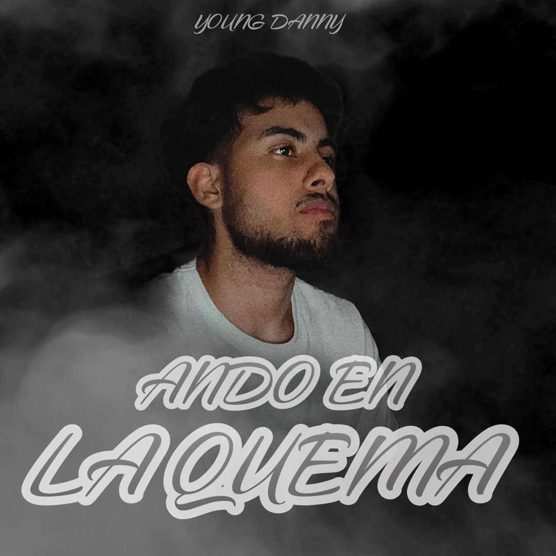 Stream Ando En La Quema by Young Danny | Listen online for free on SoundCloud