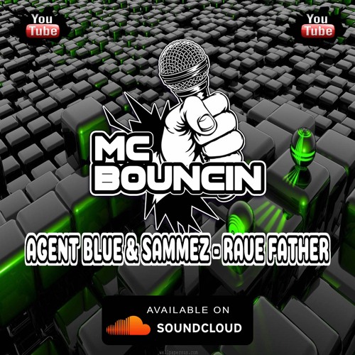 Stream MC BOUNCIN 1 TRACK ATTACK AGENT BLUE SAMMEZ RAVE FATHER by DJ ...