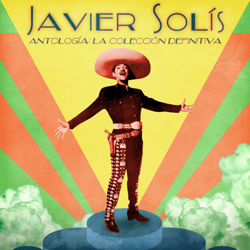 Stream Entrega Total (Remastered) by Javier Solís | Listen online for ...