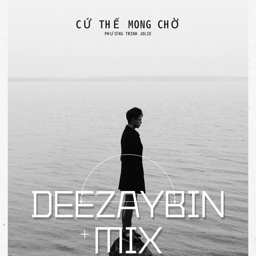 pumpyoursound.com | Cứ Thế Mong Chờ x DEEZAYBIN x Mix