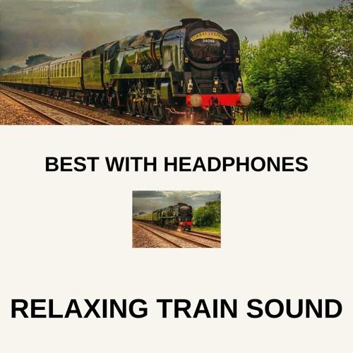 Stream The Sound of a Train (Loopable) (Sound for Sleep) by Train ...