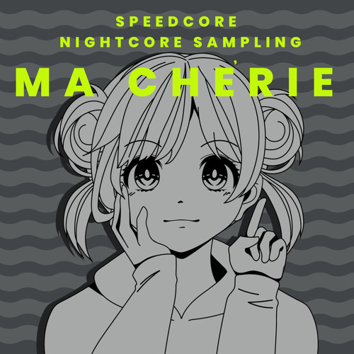 Stream Ma Chérie (Nightcore Sampling) by Speedcore | Listen online for ...