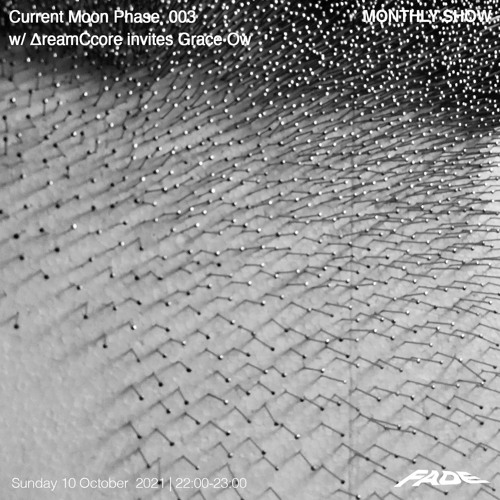 Stream Current Moon Phase 003 w/ ΔreamCcore Invites Grace Ow (10/10/21 ...