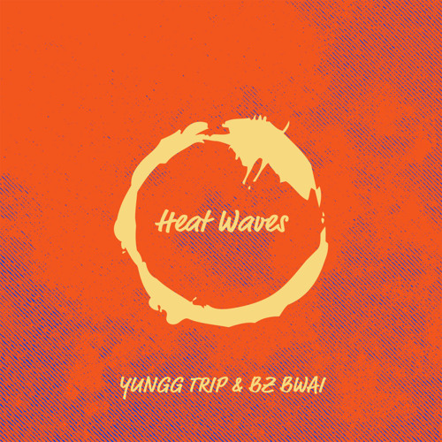 Stream Heat Waves by Bz Bwai | Listen online for free on SoundCloud