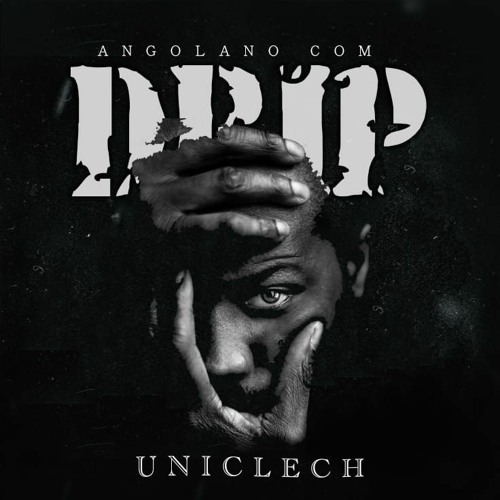 Stream Angolano com Drip - UNICLECH (Prod Lucas Cy) [Video Lyrics] by ...