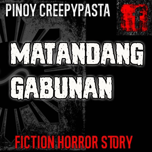 Stream episode MATANDANG GABUNAN - Tagalog Horror Story - Pinoy ...