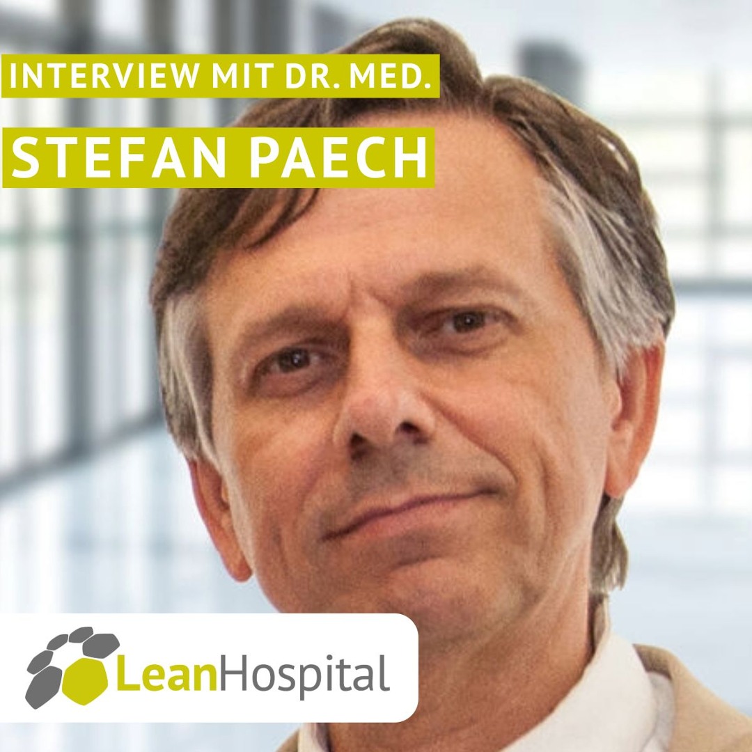 Stream episode LeanHospital - SpeakerInterview – Dr. med. Stefan Paech ...