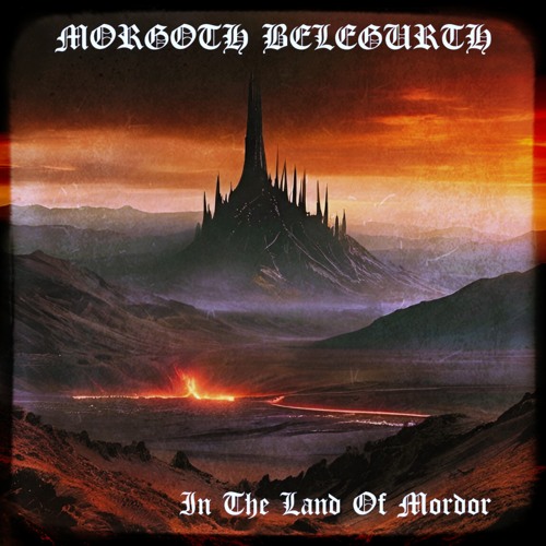 Stream Morannon (2024 Remastered Version) by Morgoth Belegurth | Listen online for free on ...