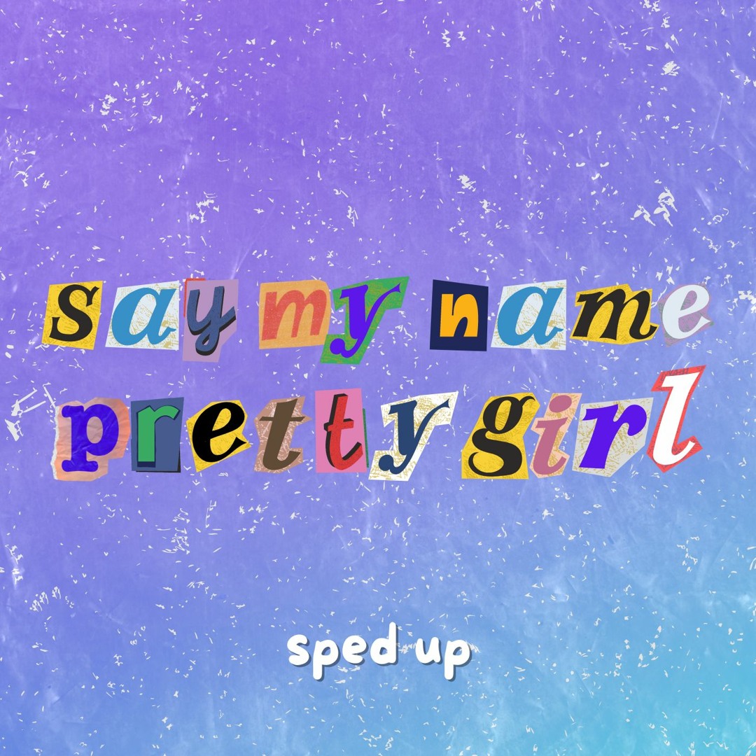 Stream Say My Name x Pretty Girl Mashup (Sped Up Version) by bgydamixes ...