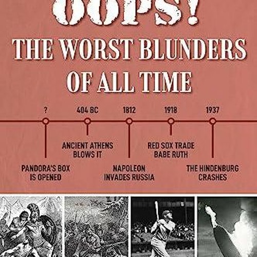 Stream PDF OOPS!: The Worst Blunders of All Time from Kawankecilkuu ...