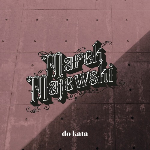 Stream Marek Majewski - Do Kąta by Marek Majewski Music | Listen online ...