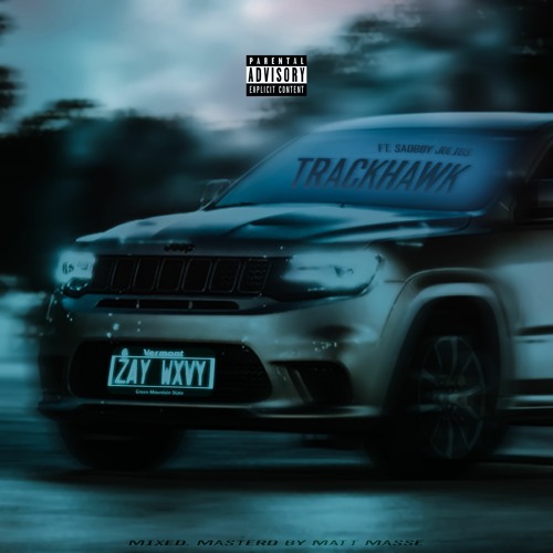 Stream ZAY WXVY - TRACKHAWK FREESTYLE (Ft. Sadboy Julius) by Zay Wxvy 🌊 ...