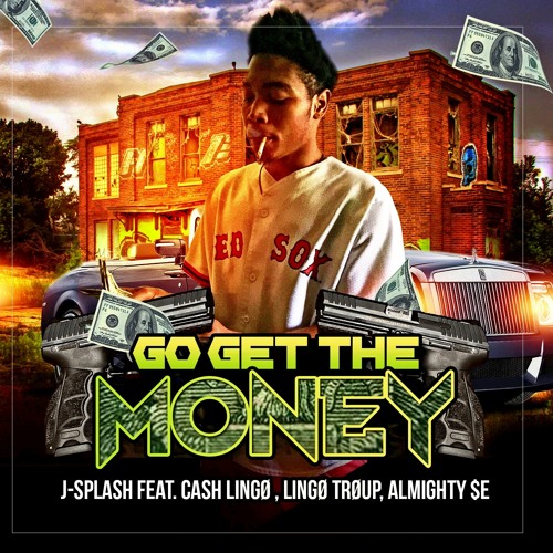 Stream Go Get The Money (feat. Almighty $E, Cash Lingo & Lingo Troup ...