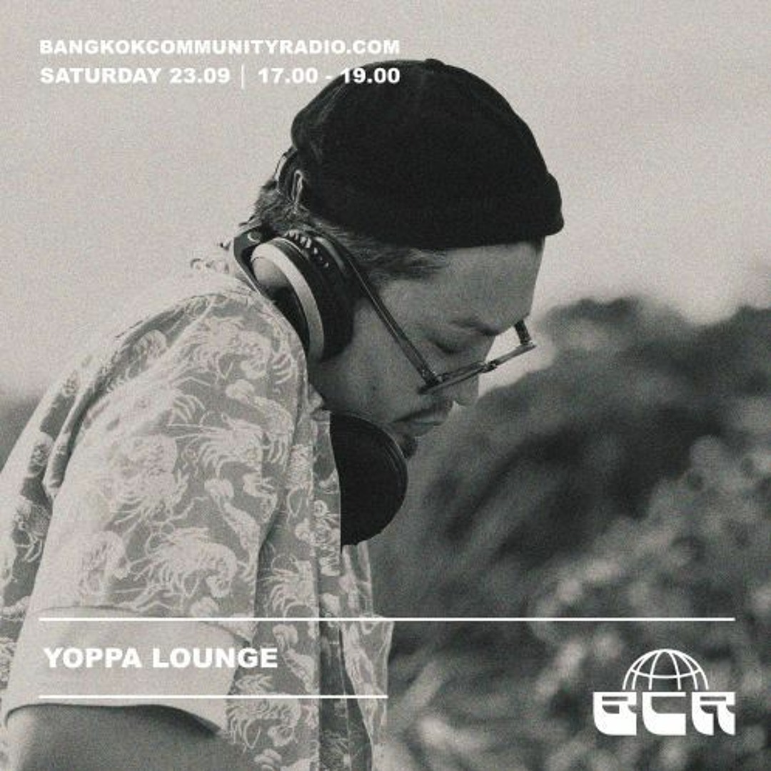 Stream Yoppa Lounge - 23rd September 2023 by Bangkok Community Radio | Listen online for free on ...
