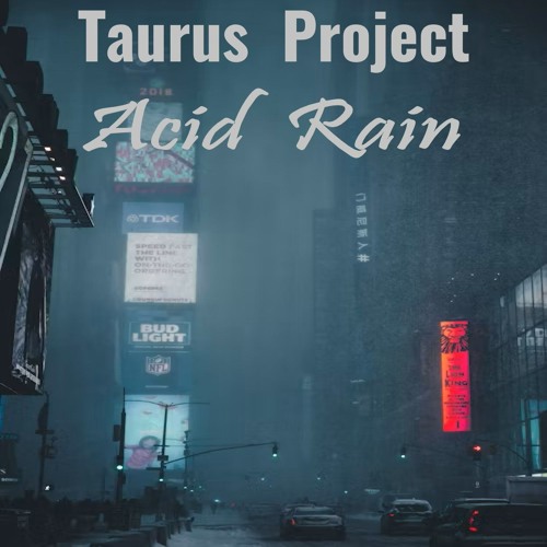 Stream Taurus Project - Acid Rain by Spyda Music Productions | Listen online for free on SoundCloud