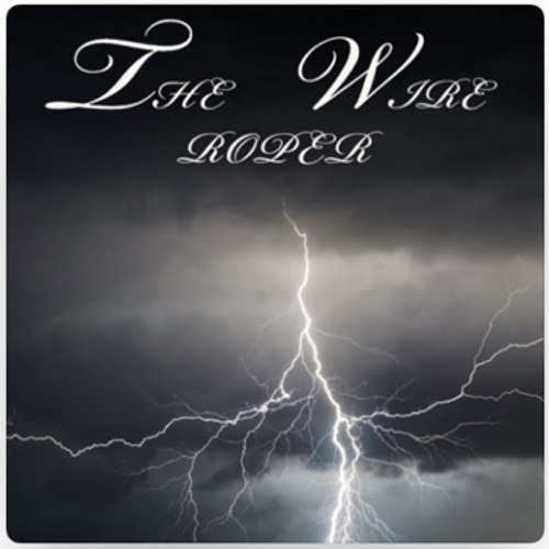 Stream The Wire by Roper | Listen online for free on SoundCloud