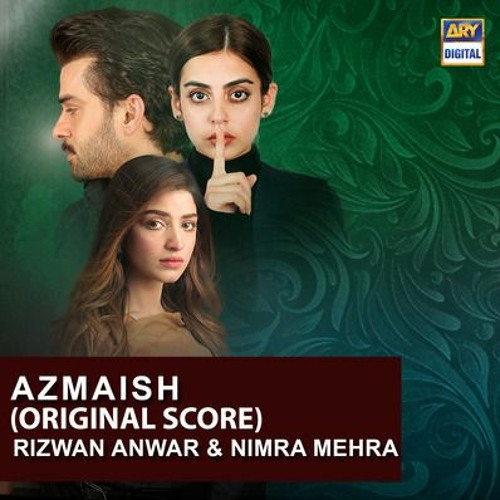 Stream Azmaish | OST | Rizwan Anwar & Nimra Mehra | ARY Digital by ARY ...