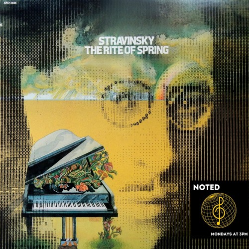 Stream Noted April 8, 2024 Stravinsky's Rite of Spring Part One by ...