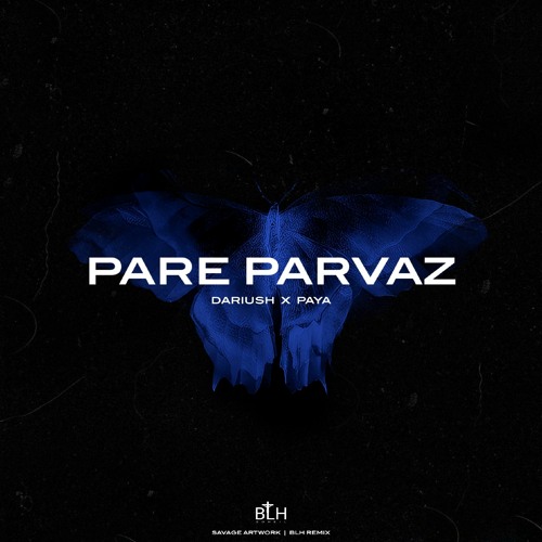 Stream Pare Parvaz (BLH Remix).mp3 by BLH Remix | Listen online for ...