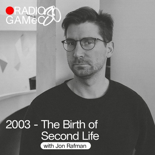 Stream RADIO GAMeC 30 – 2003: The Birth of Second Life - with Jon ...