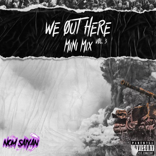 Stream We Out Here Mini Mix Vol 3 by Nom Saiyan | Listen online for ...