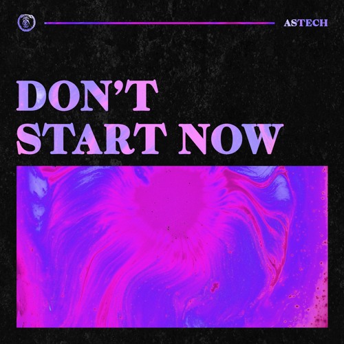 Stream Dua Lipa - Don't Start Now (Astech Techno Remix) by Astech ... Stream Dua Lipa - Don't Start Now (Astech Techno Remix) by Astech ...