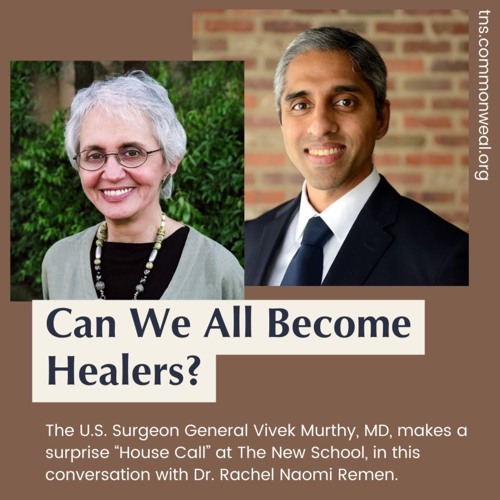 Stream episode 2023:08:01 - Rachel Naomi Remen and U.S. Surgeon General ...