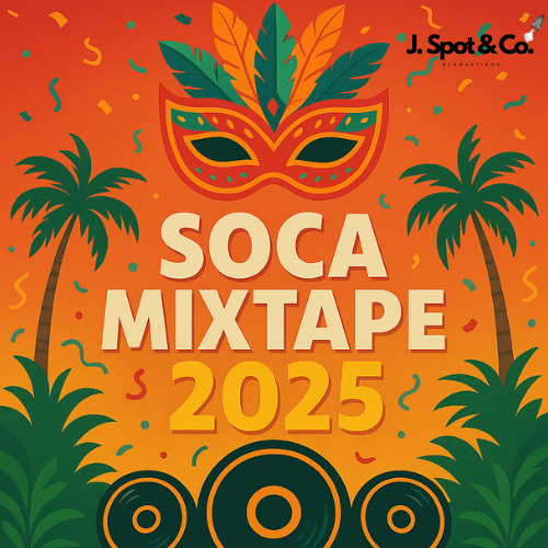 Stream Ultimate Soca Mix 2025 | Vol. 1 | J. Spot & Co. by J. Spot and ...