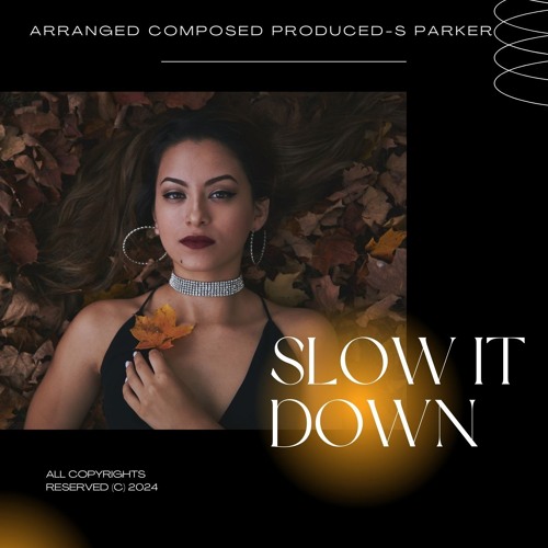 Stream SLOW IT DOWN TEMPO 94 KEY C MIN INSTRUMNTL RB TRACK 112724 S PARKER MSTRSC 2024 by Steven ...