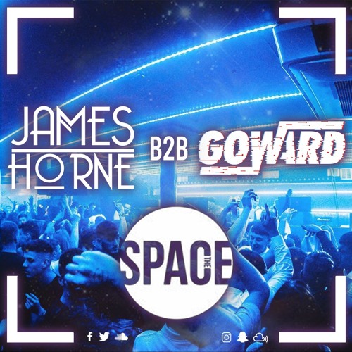 Stream James Horne b2b GOWARD Live @ Space Leeds by James Horne ...