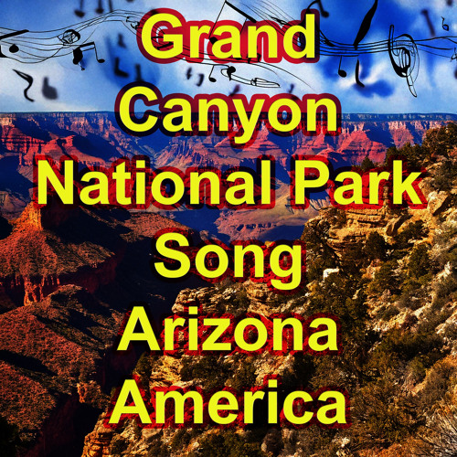 Stream Grand Canyon National Park Song, Grand Canyon National Park ...