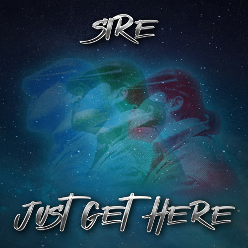 Stream Just Get Here by Sire | Listen online for free on SoundCloud