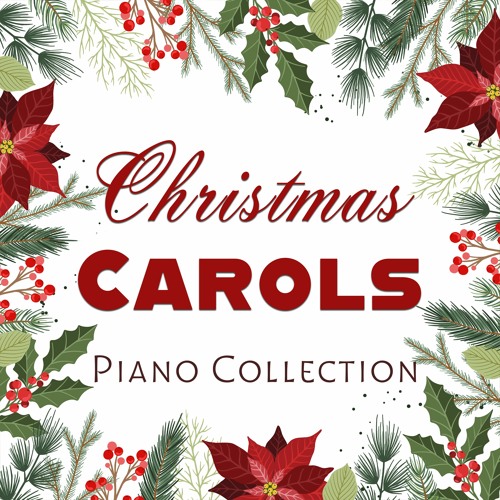 Stream Relax Music Listen To Christmas Carols Piano Collection