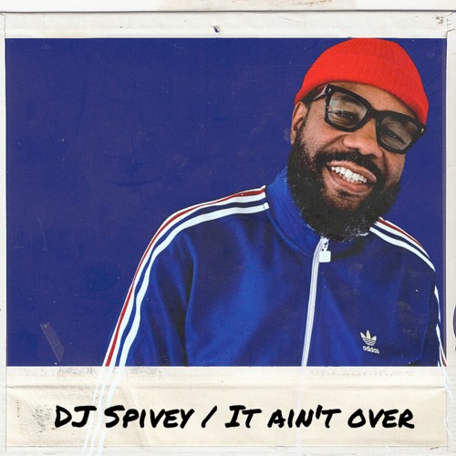 Stream It Ain't Over by DJ Spivey | Listen online for free on SoundCloud
