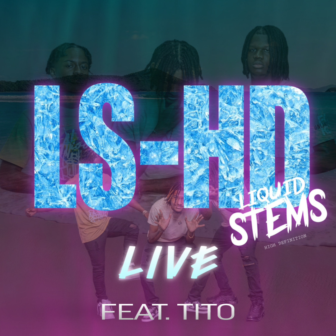 Stream Liquid Stems HD ft. Tito (LIVE 2025) by Liquid Stems HD | Listen ...