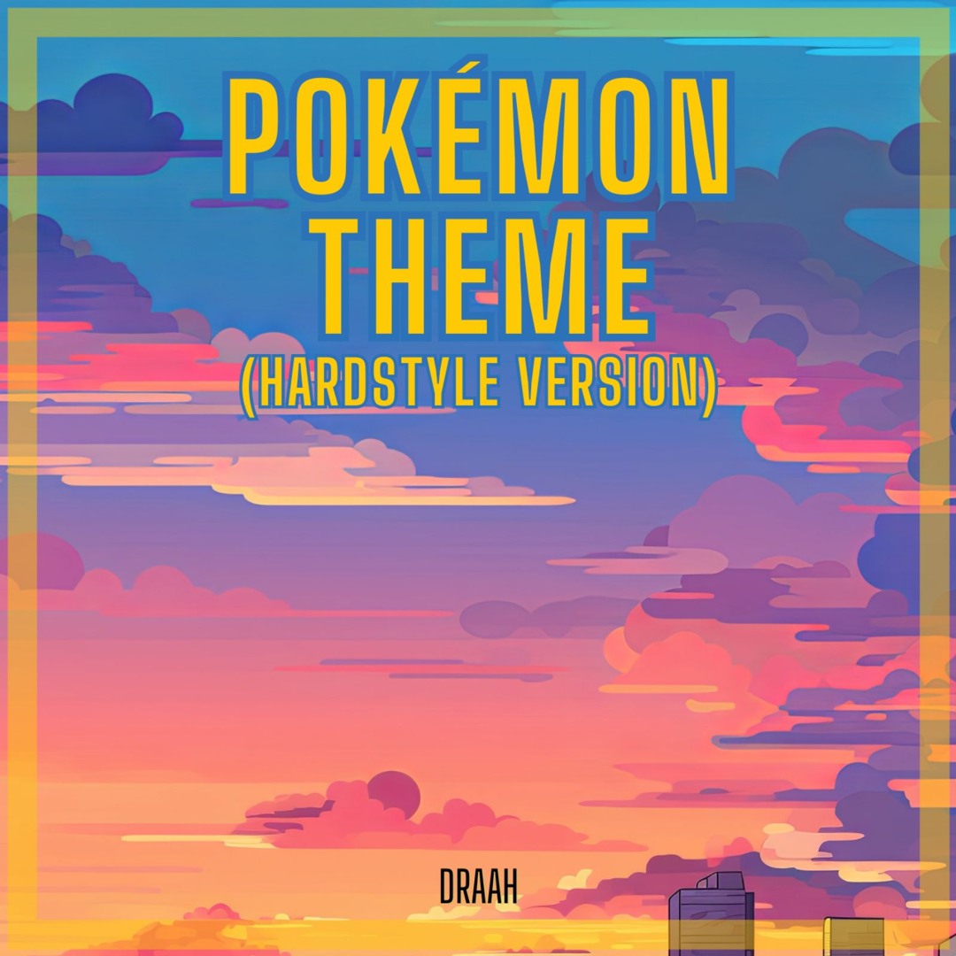 Stream Pokémon Theme Song (2024 Hardstyle Remix) by DRAAH - Hard Music ...