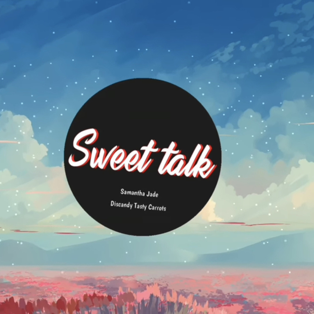 Stream Samantha Jade - Sweet Talk (Discandy Tasty Carrots Remix) by ...