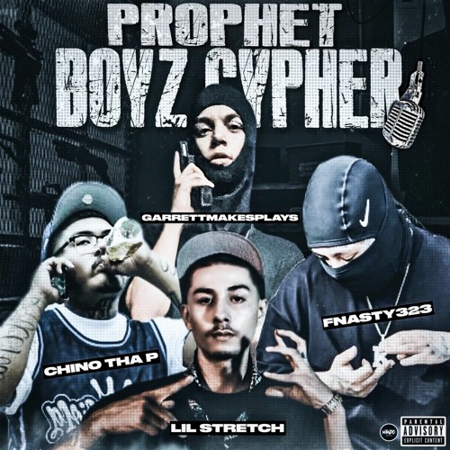 Stream PROPHETBOYZ CYPHER - GARRETTMAKESPLAYS X FNASTY X CHINO THA P X ...