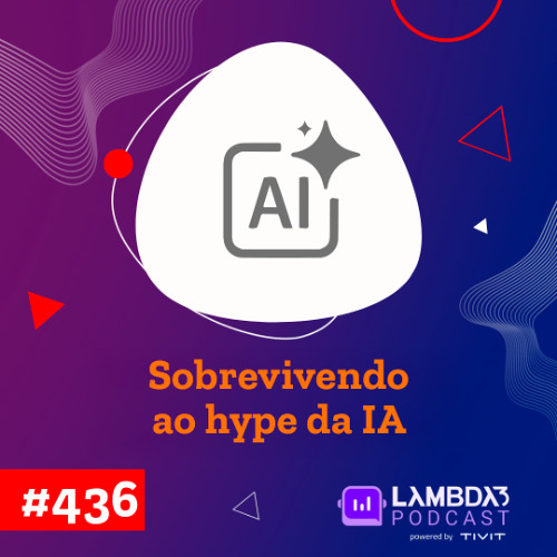 Stream episode #436 - Sobrevivendo ao hype da IA by Lambda3 podcast | Listen online for free on ...