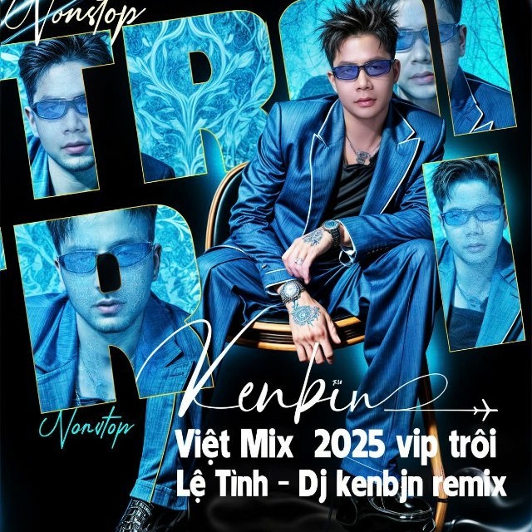 Stream Nonstop - Việt Mix 2025 Vip Trôi - Lệ Tình - Dj Kenbjn Remix ...