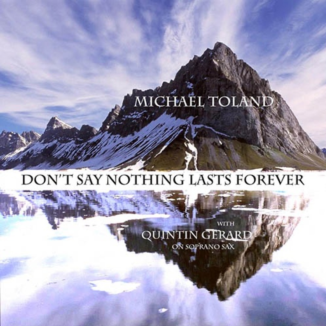 Stream Michael Toland : Don't Say Nothing Lasts Forever by SmoothJazz ...