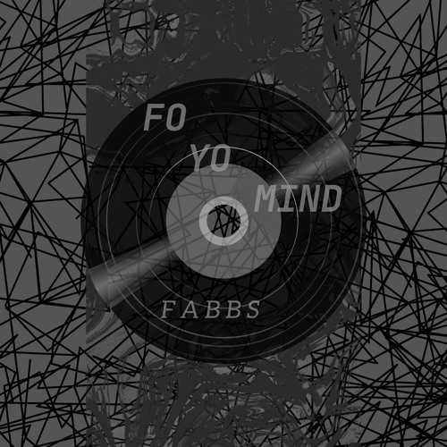 Stream Fo Yo Mind by FABBS | Listen online for free on SoundCloud